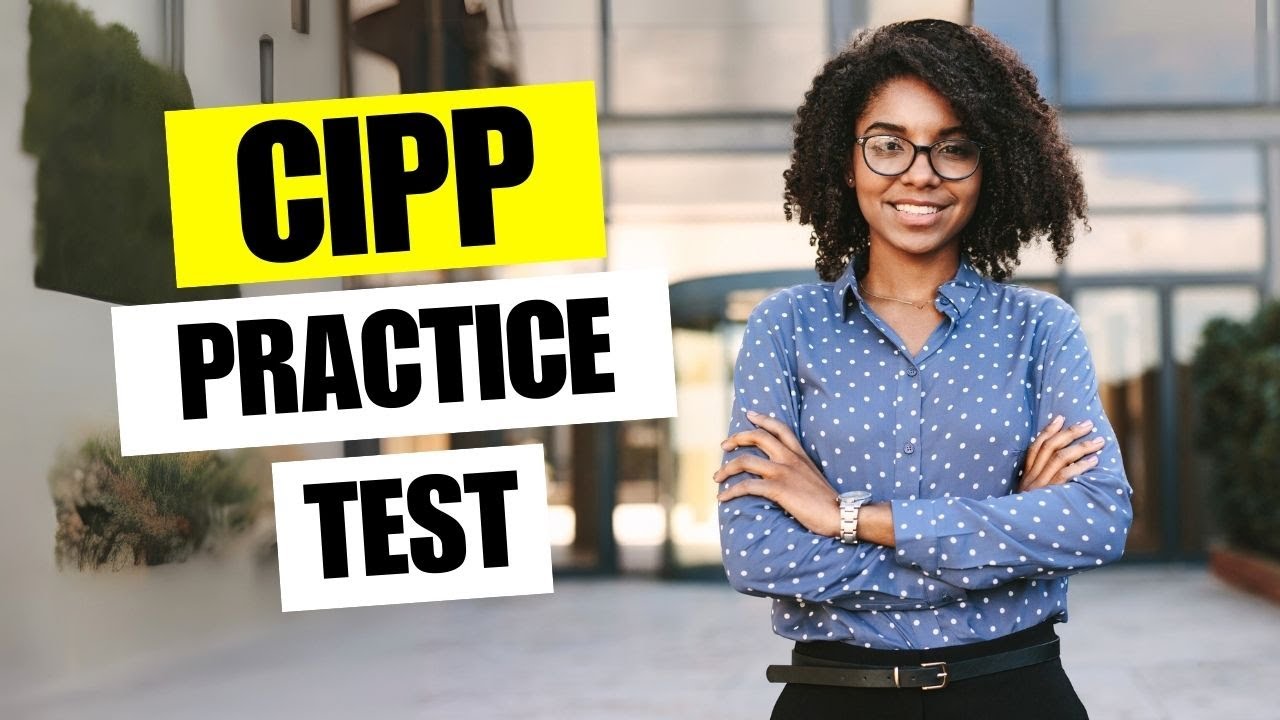 CIPP Practixe Test - Certified Information Privacy Professional US ...