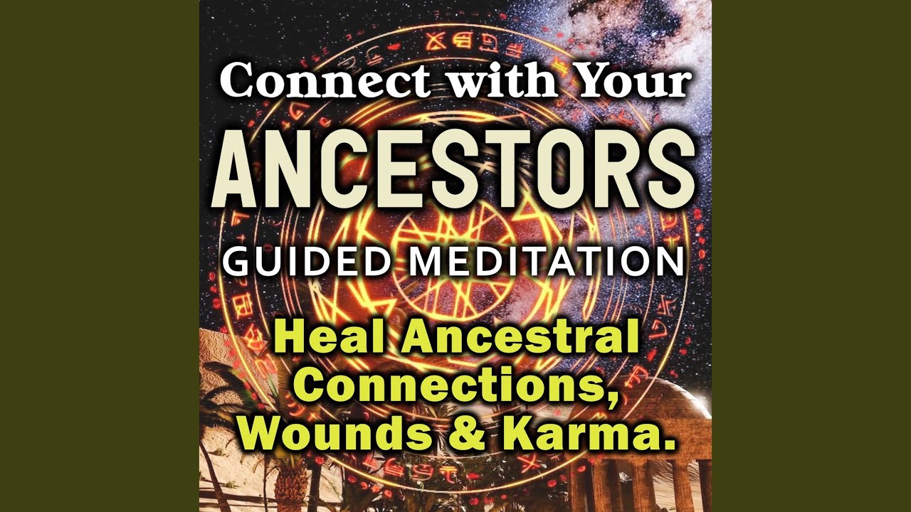 Connect with Your Ancestors Guided Meditation. Heal Ancestral ...