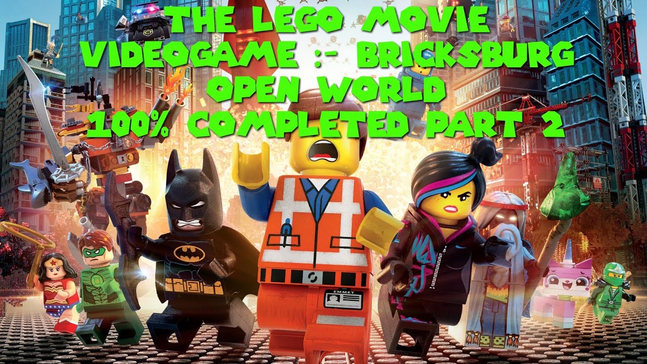 The Lego Movie VideoGame :- Bricksburg Open World 100% Completed Part 2 ...