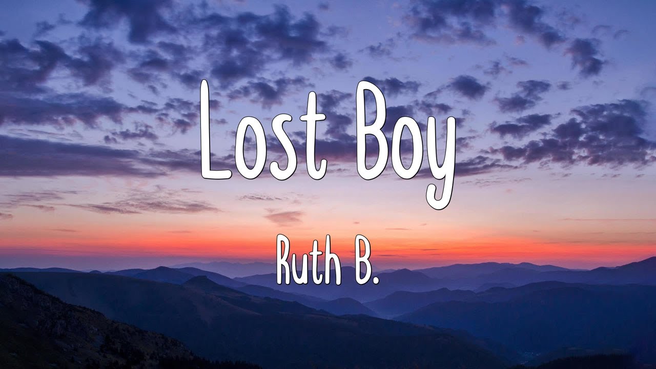 Lost Boy - Ruth B. (Lyrics|Mix) - YouTube