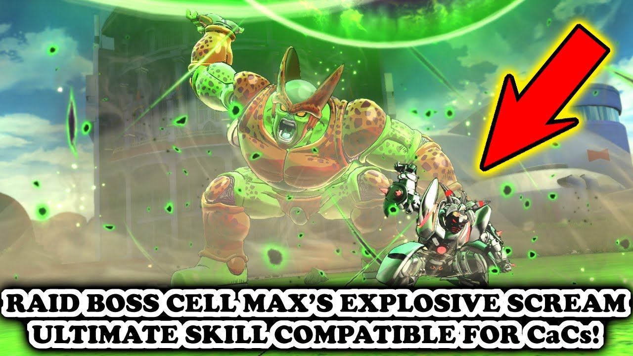 CELL MAX ULTIMATE SKILL FOR CaCs! "Explosive Scream" UNIQUE Skill ...