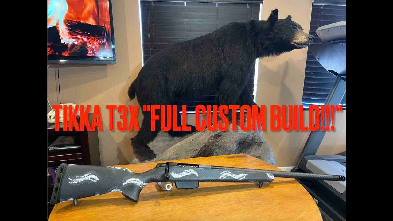 TIKKA T3X "CUSTOM BUILD!!!" - YouTube