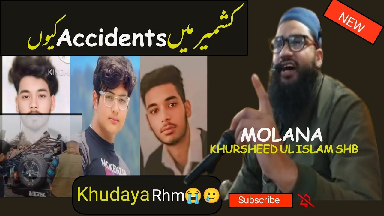 Kashmir Mai Accidents | Khudaya rhm | Molana khursheed ul islam shb db - YouTube