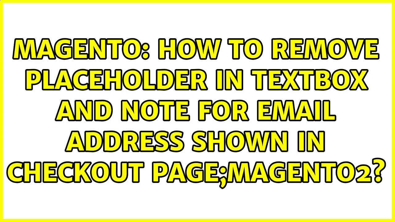 How To Remove Placeholder In Textbox And Note For Email Address Shown how-to-remove-placeholder-in-textbox-and-note-for-email-address-shown