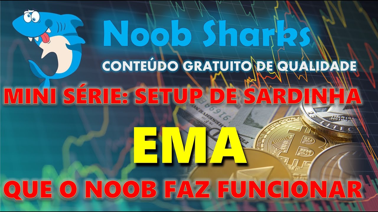EMA - MINI SÉRIE: SETUP & TRADES DE SARDINHA QUE O NOOBSHARKS FAZ ...