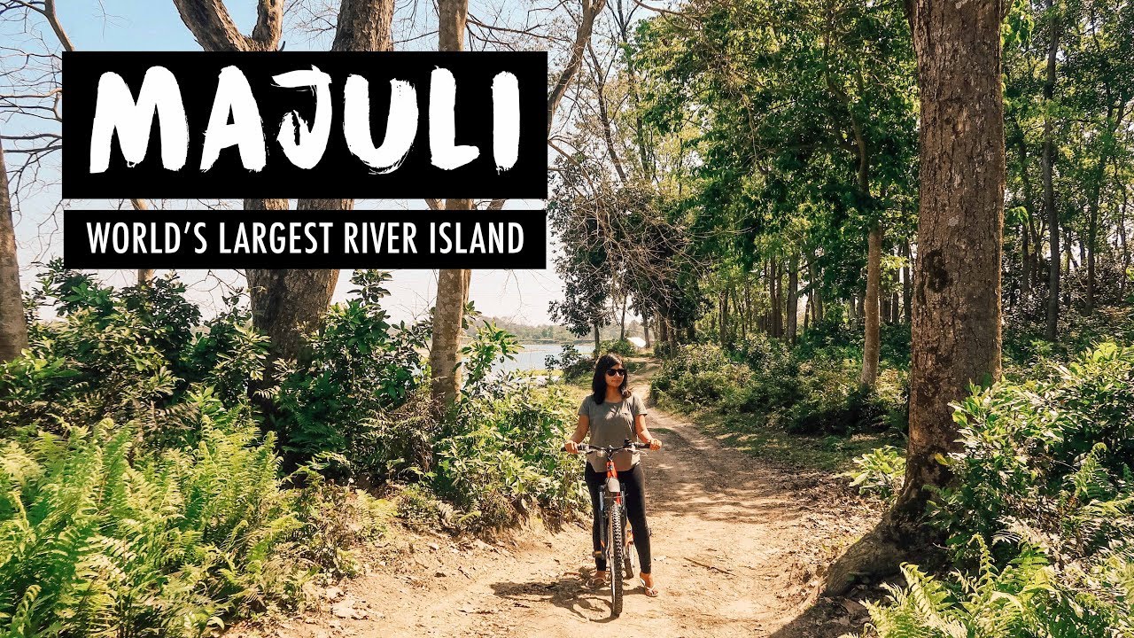 MAJULI - WORLD'S LARGEST RIVER ISLAND || Travel With Me - Vlog #8 ...