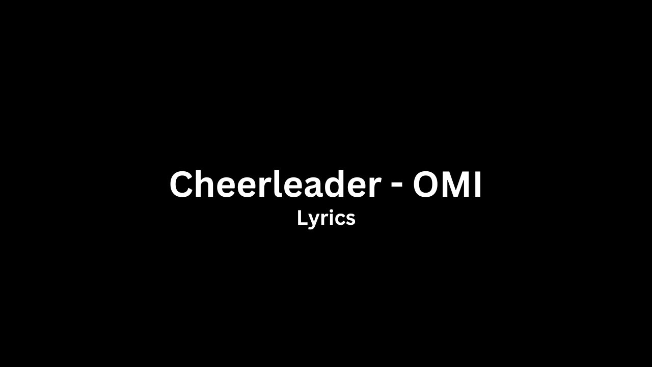 Cheerleader - OMI | Lyrics - YouTube