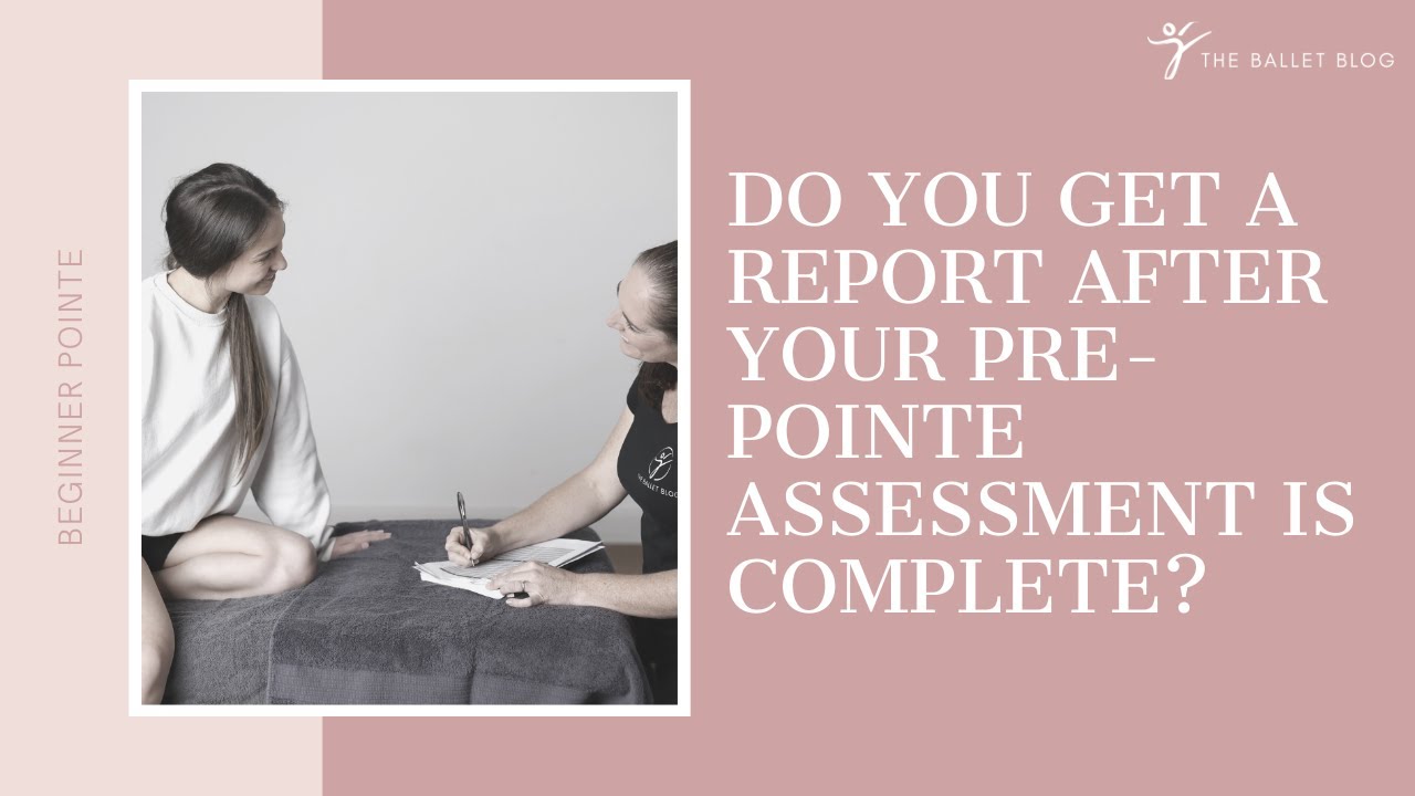Do you get a report after your pre-pointe assessment is complete? - YouTube
