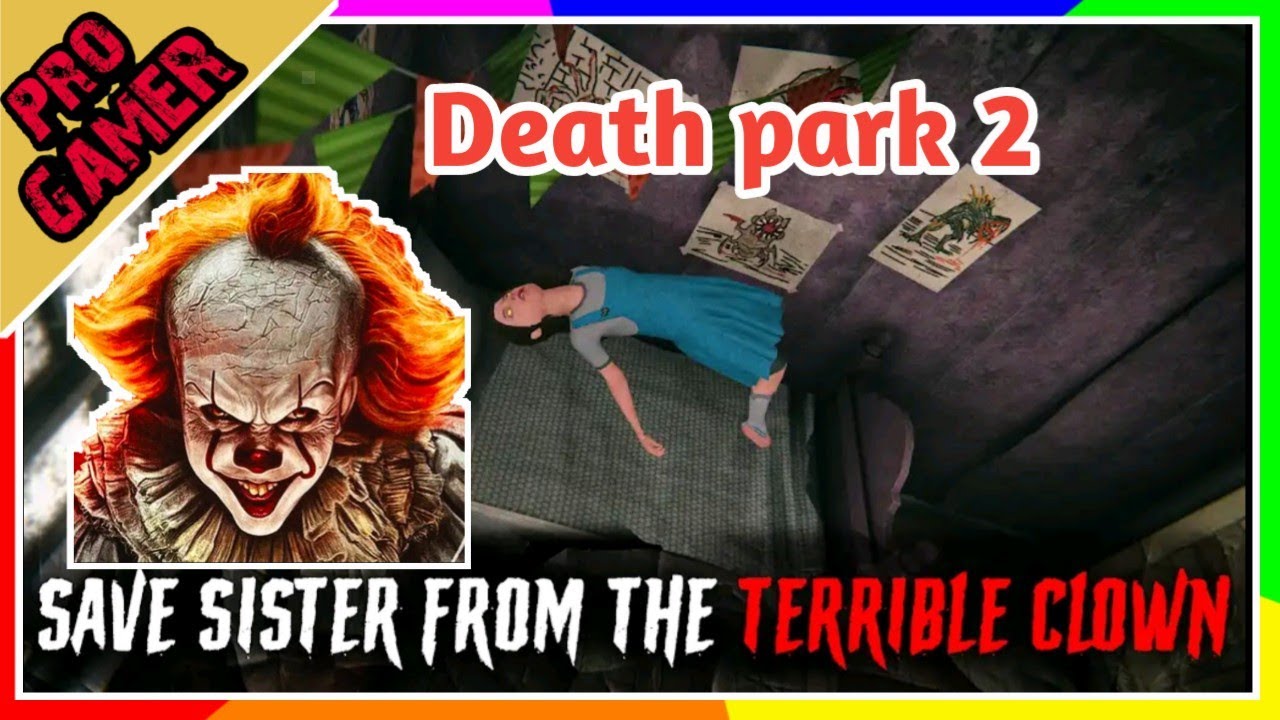 Death park 2 Scary clown survival horror game | Horror Game | Pro Gamer ...