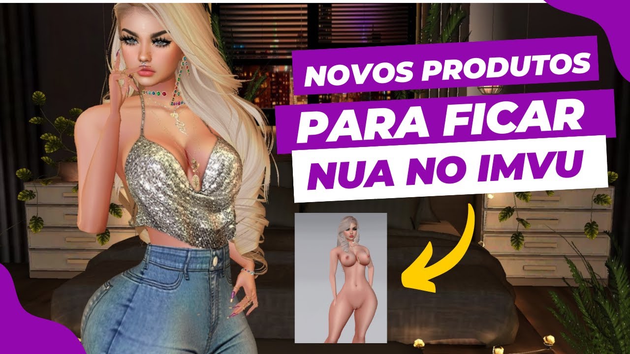 COMO FICAR NUA NO IMVU ( NOVO PRODUTO ) - YouTube