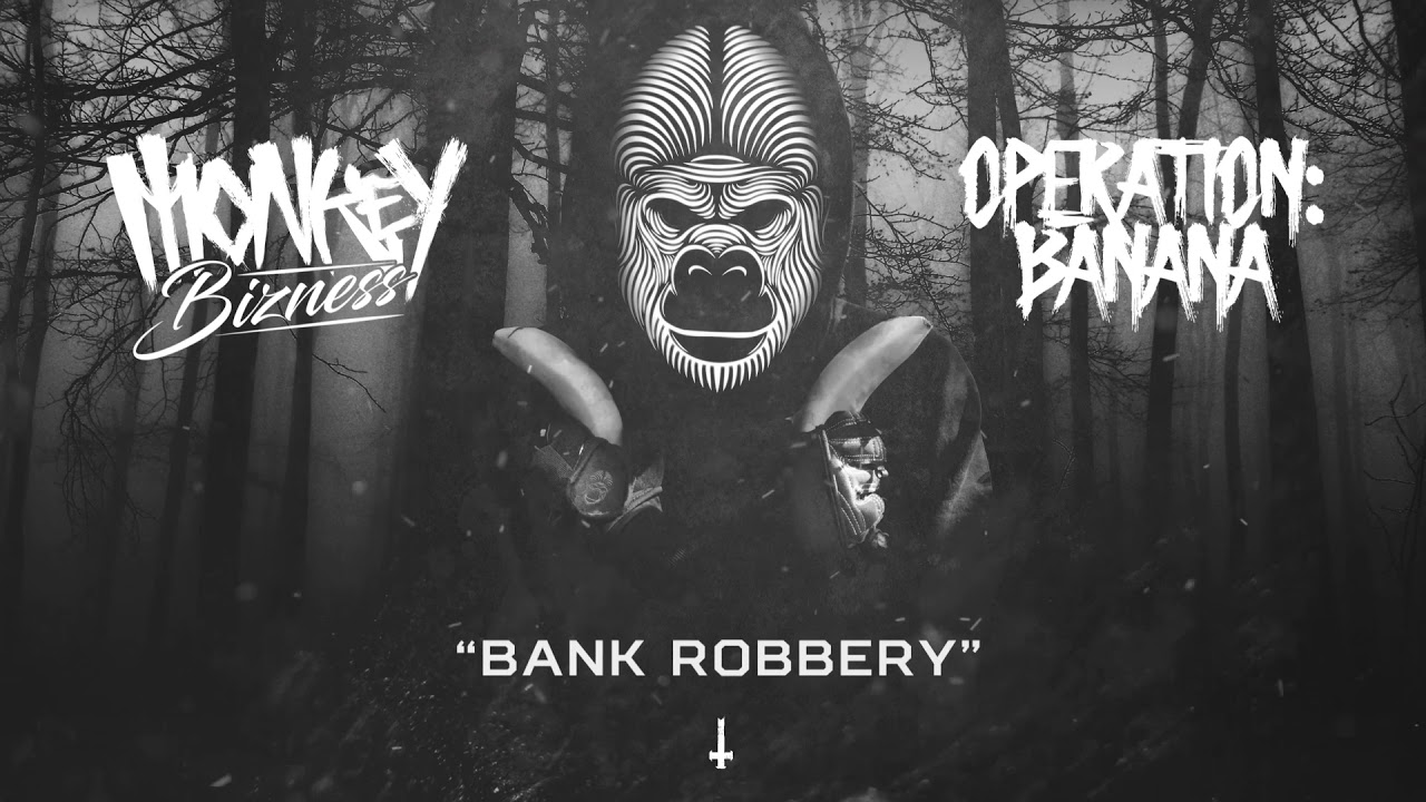 Monkey Bizness - Bank Robbery (BRU062) - YouTube