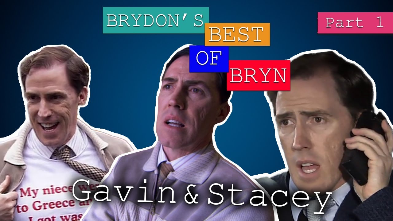 Brydon’s Best Of Bryn! – PART 1 | Gavin & Stacey - YouTube