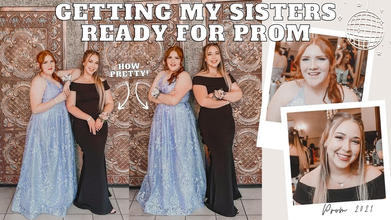 GETTING MY SISTER(S) READY FOR PROM 2021 | doing my sisters hair and ...