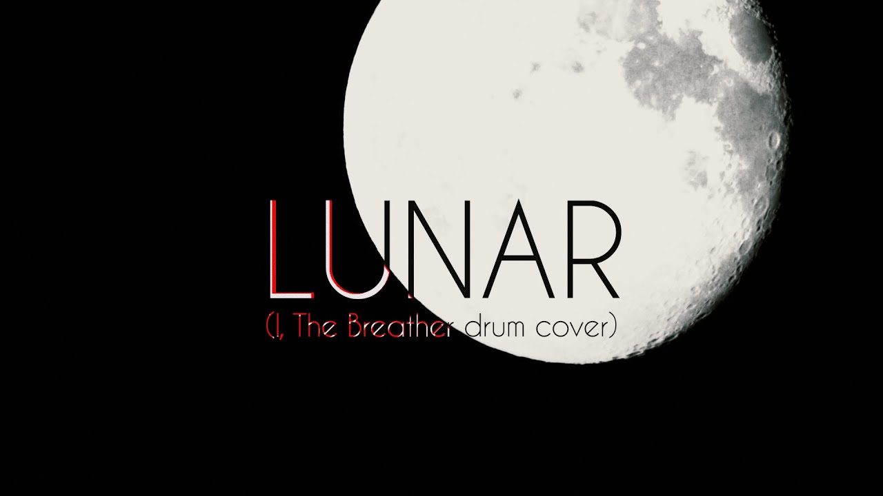 LUNAR (I, the Breather cover by Denis Volosov) - YouTube
