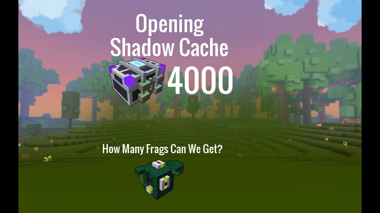 Trove Opening 4K Shadow Cache! How Many VoidWatcher Frags Can We Get ...