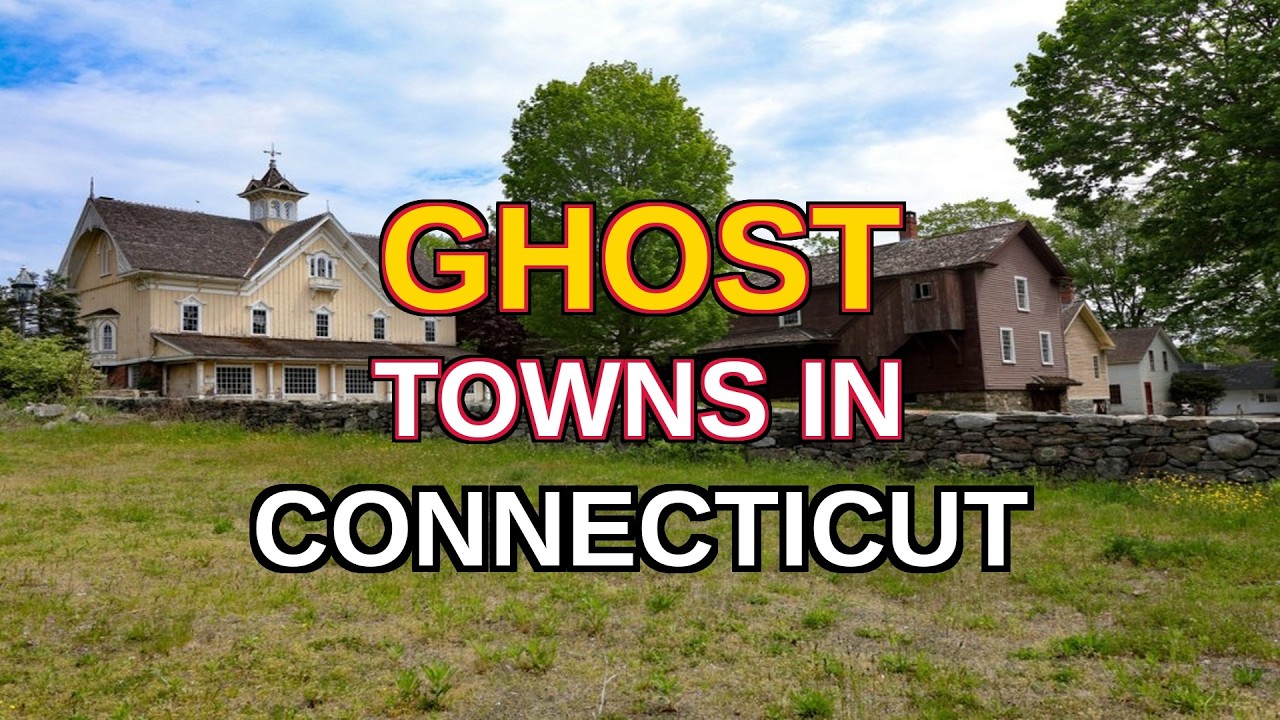 The Top 10 Ghost Towns in Connecticut - YouTube