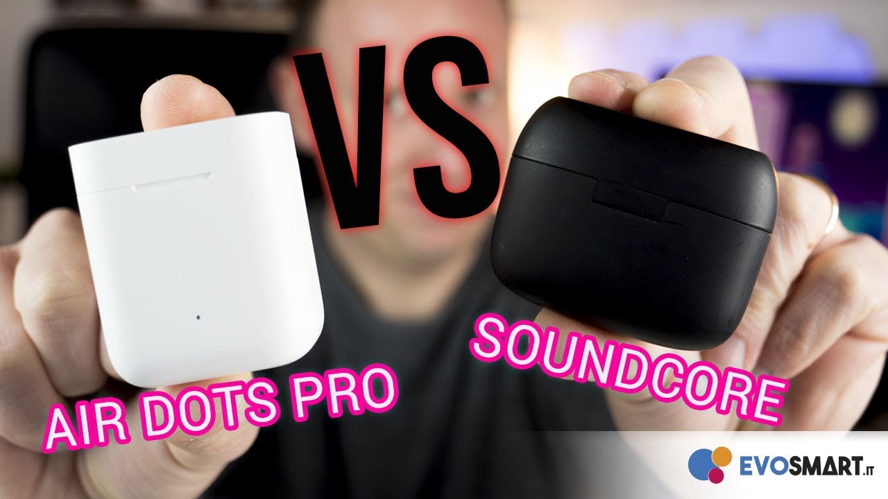 SOUNDCORE LIBERTY AIR vs XIAOMI AIRDOTS PRO - Quale scegliere? - YouTube
