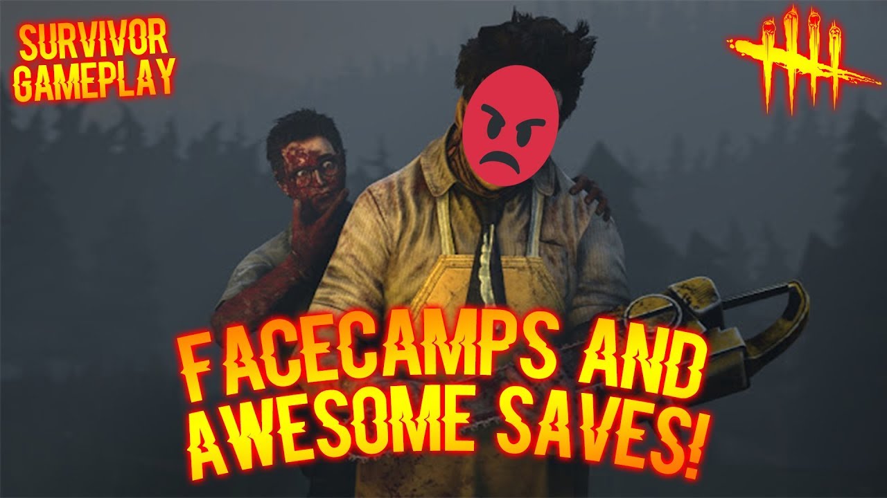 FACECAMPS AND AWESOME SAVES! - Survivor Gameplay - Dead By Daylight ...