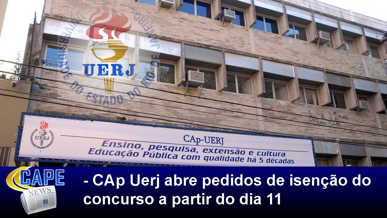 CAp Uerj abre os Pedidos de Isenção da Taxa de Inscrição do seu ...
