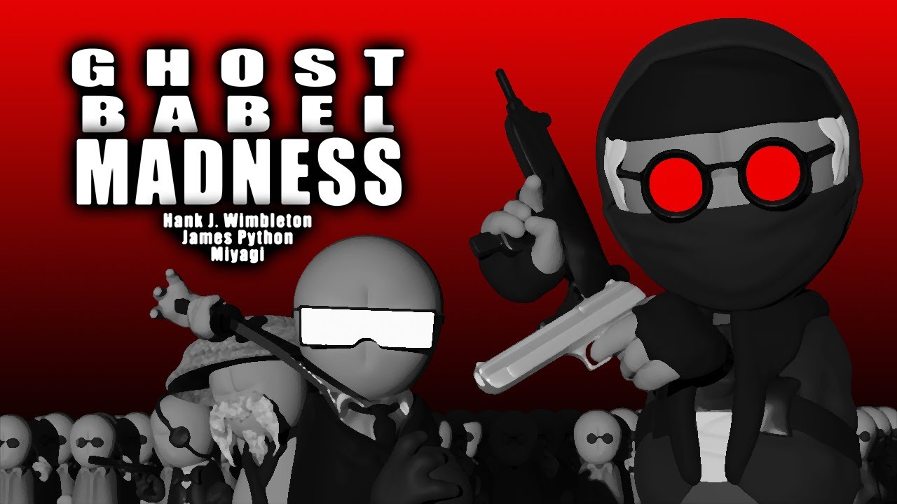 Madness: Ghost Babel [Part 1] - YouTube