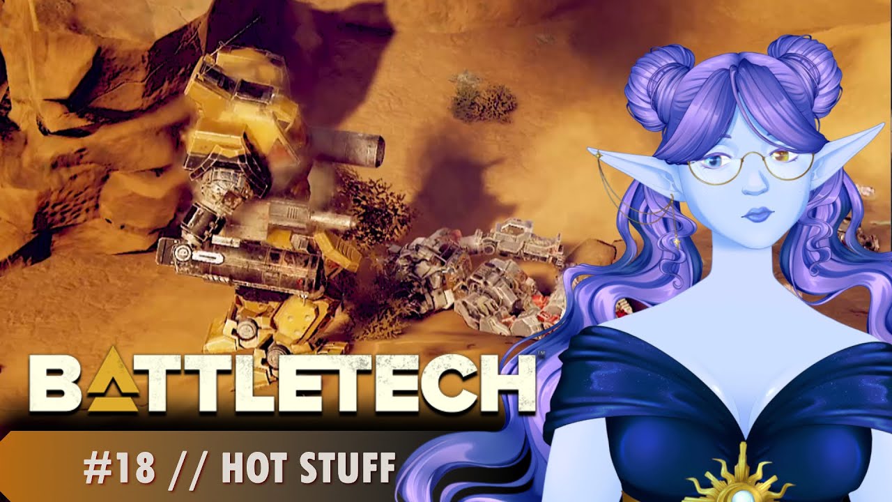 First Time Playing: BATTLETECH! | #18 (Hot Stuff) - YouTube