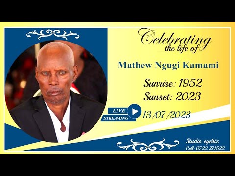 Celebrating the life of Mathew Ngugi Kamami - YouTube