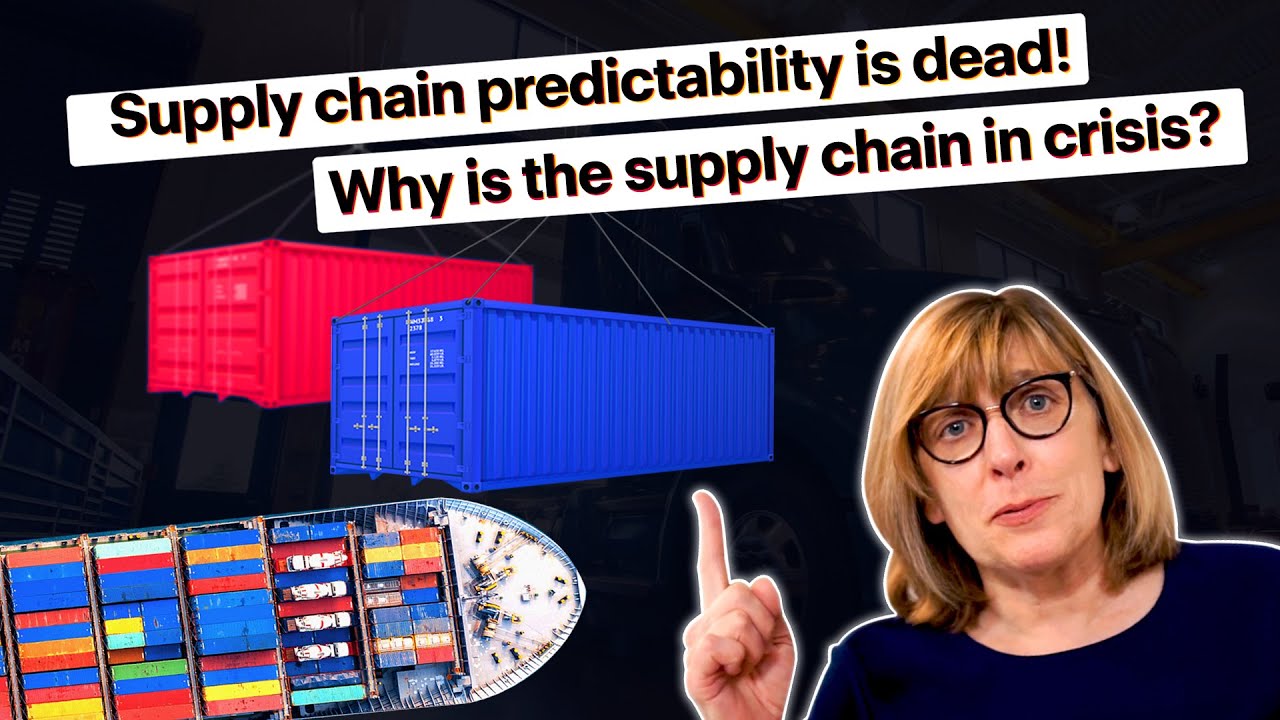 Supply chain predictability is dead! Why is the supply chain in crisis ...