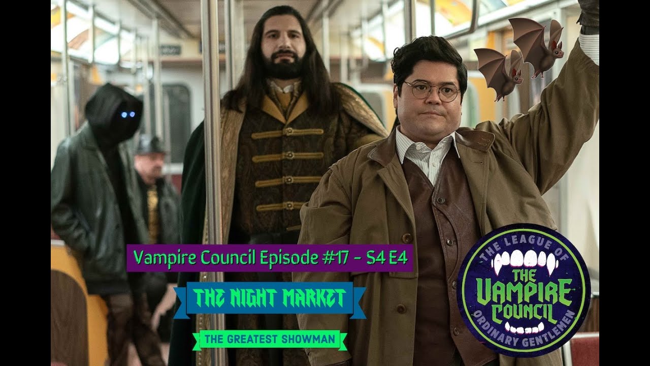 The Vampire Council Episode #17 - A What We Do In The Shadows Podcast ...