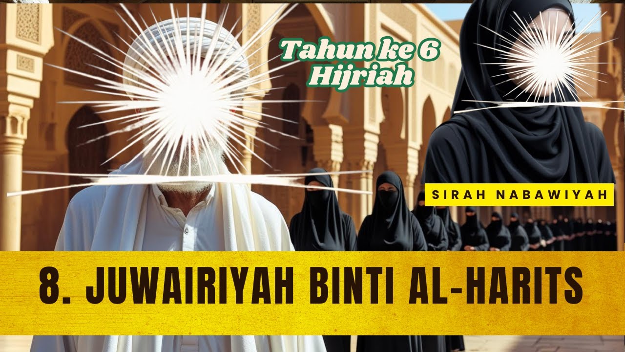 SIRAH NABAWIYAH - ISTRI KE 8 NABI - Juwairiyah binti al-Harits رضي الله ...