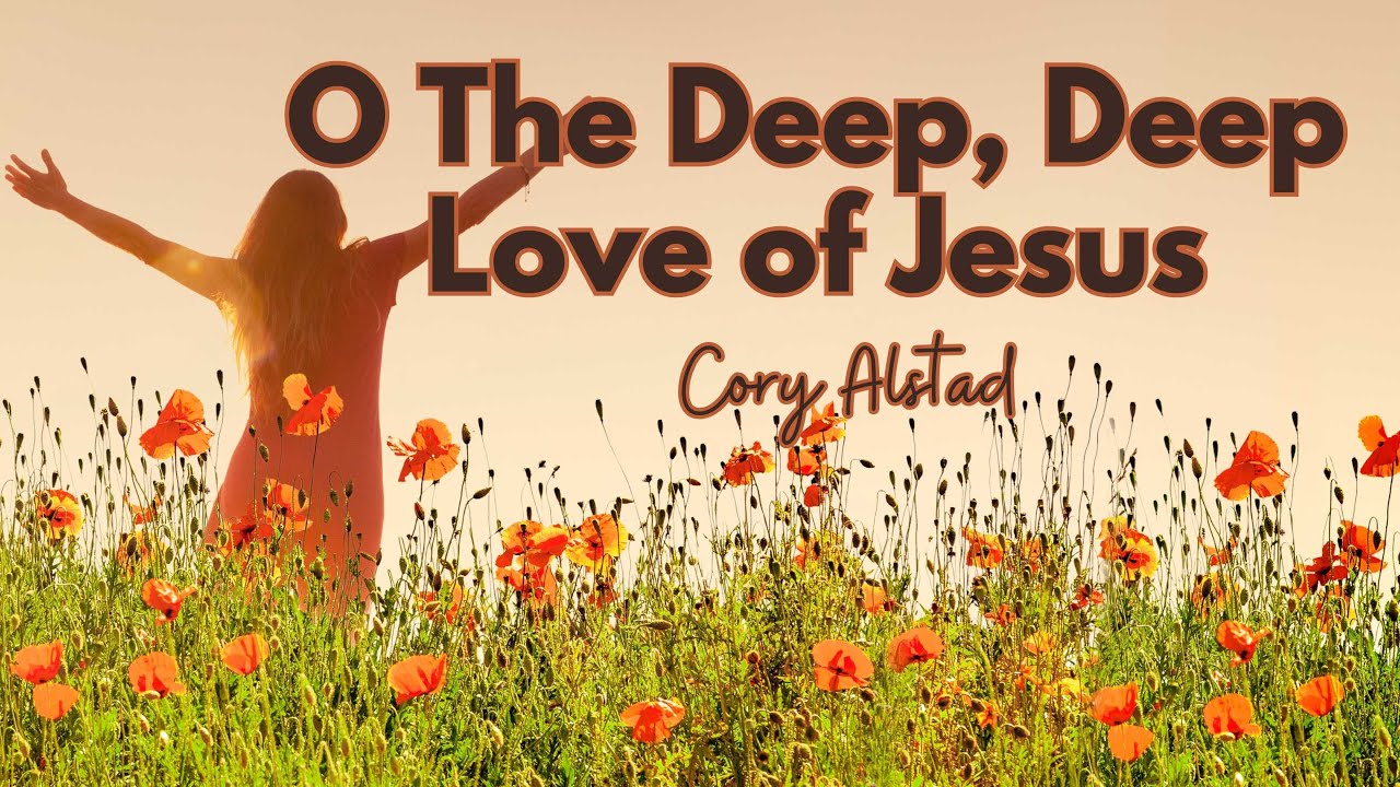 O the deep deep love of Jesus - Gospel hymnal - YouTube