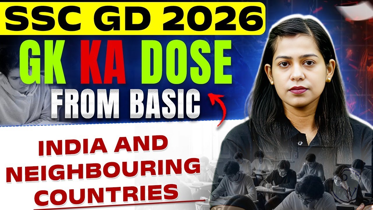 SSC GD GK GS Classes 2026 | India and Neighbouring Countries | SSC GD ...