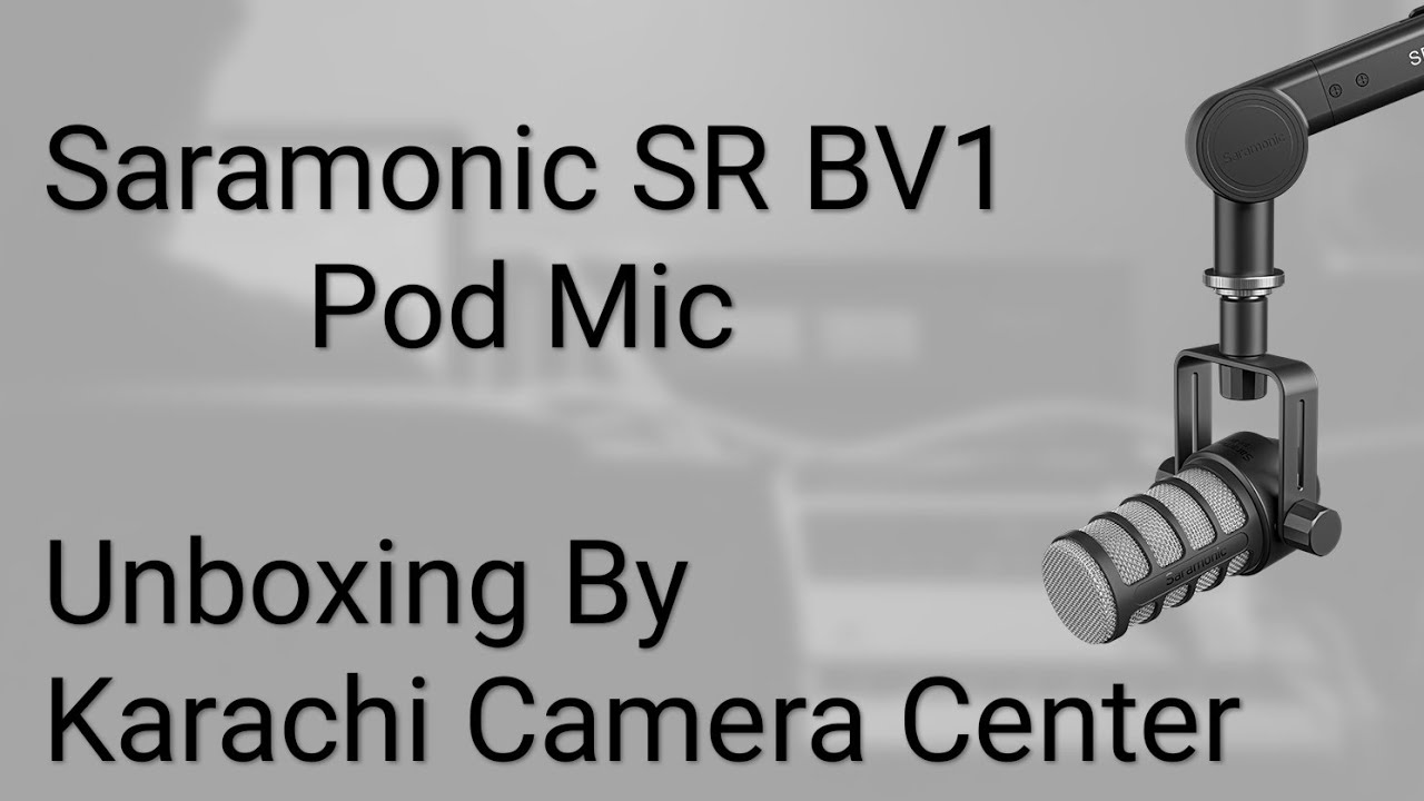 Saramonic SR BV1 Pod Mic Unboxing | Karachi Camera Center Rawalpindi ...