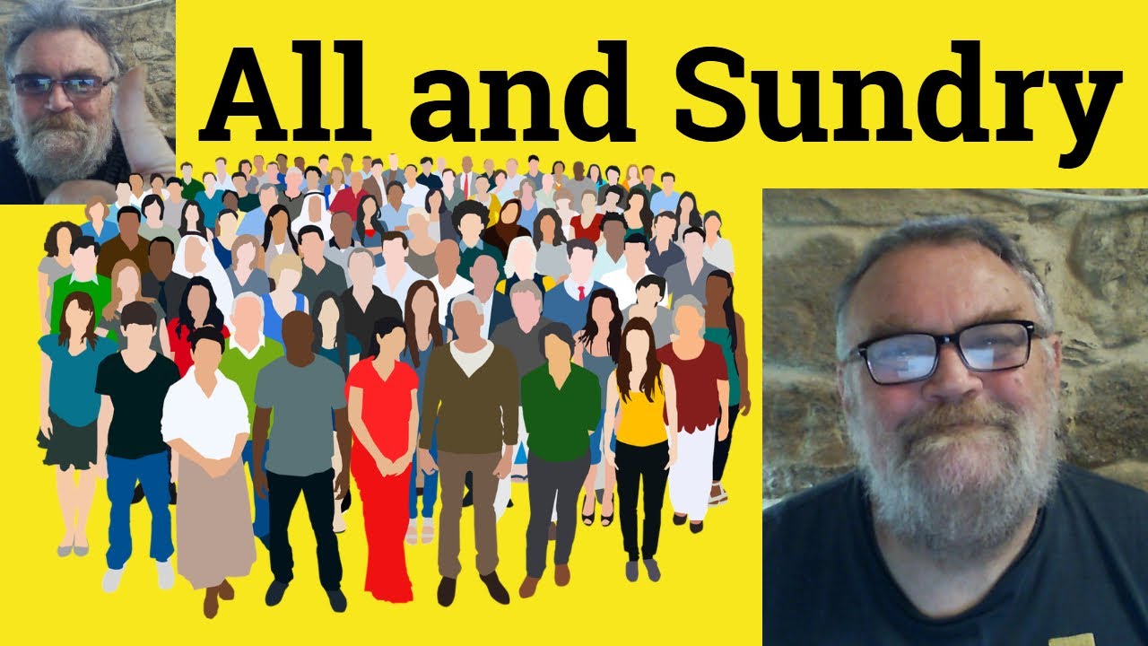 😎All and Sundry Meaning - All and Sundry Defined - All and Sundry ...