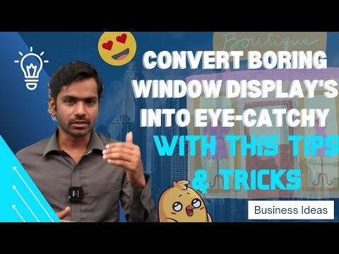 Convert Boring WINDOW DISPLAY'S Into Eye-catchy With This TIPS & TRICKS ...