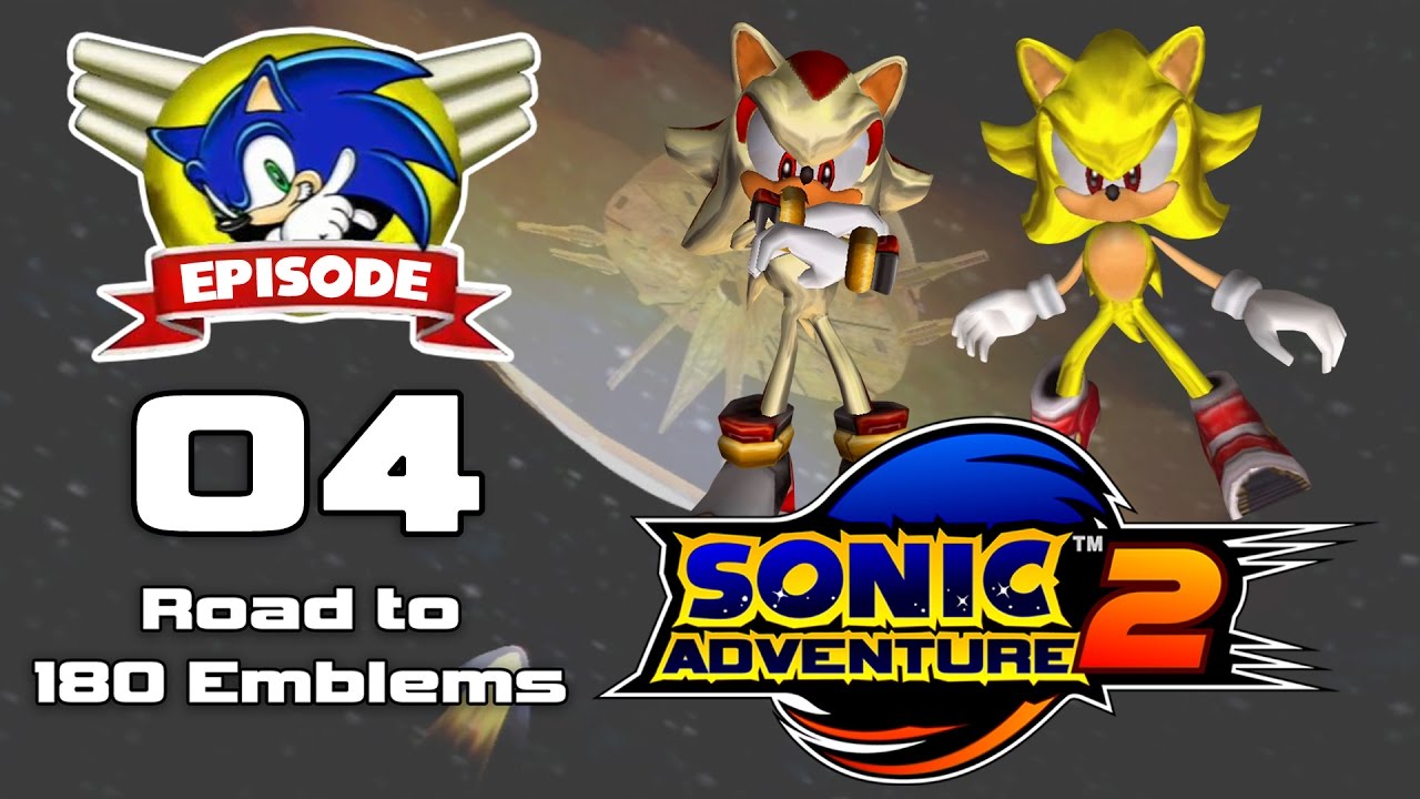 [Episode 4] Sonic Adventure 2: Road to 180 Emblems - LAST STORY Emblems ...