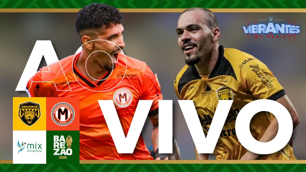 AMAZONAS FC x MANAUARA EC | BAREZÃO 2025 - 1º TURNO (SEMIFINAL/ GRUPO B ...