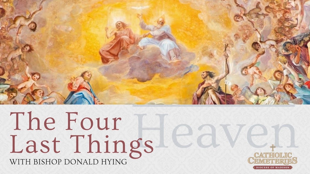 The Four Last Things: Heaven - YouTube