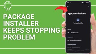 How To Fix Package Installer Keeps Stopping Problem Android Package ...