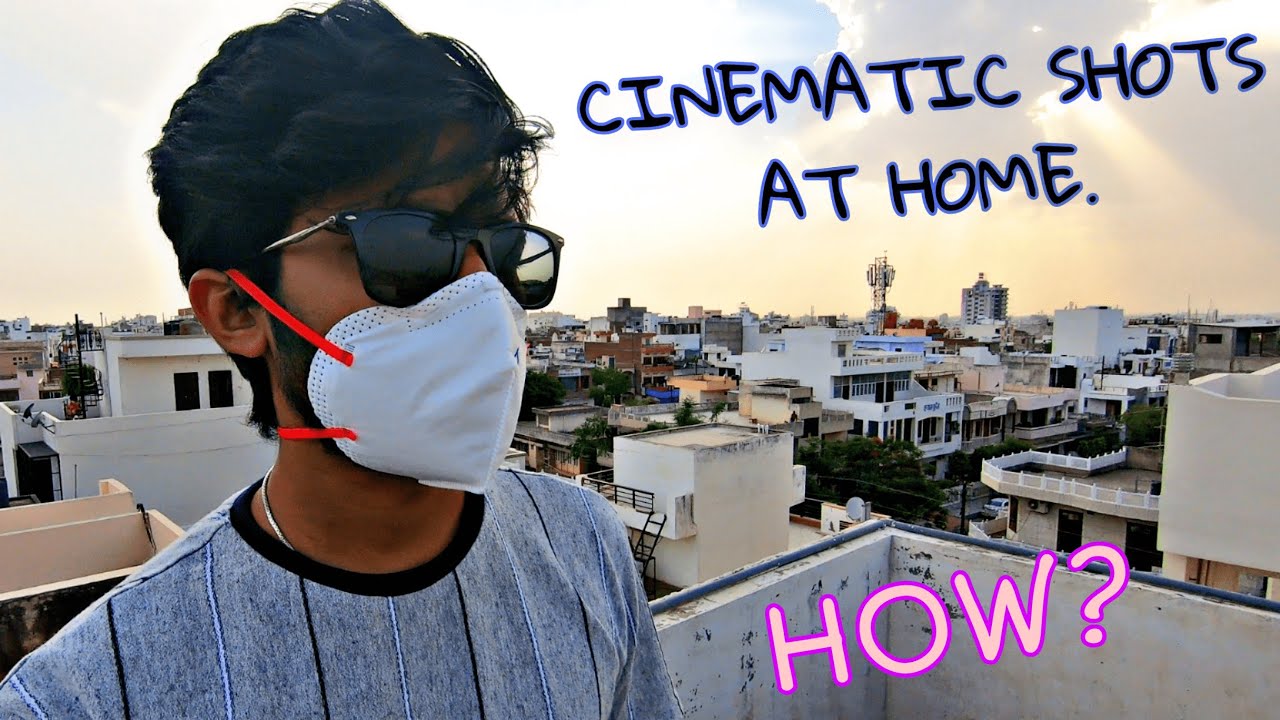 5 easy cinematic seamless shots you can shoot at home | Cinematic ...