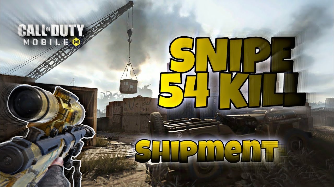 SNIPE 54 KILL-SHIPMENT // CodM - YouTube