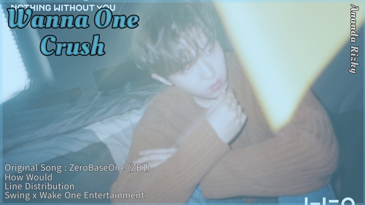 How Would Wanna One Sing "Crush (가시)" - (By : ZeroBaseOne (ZB1)) - YouTube