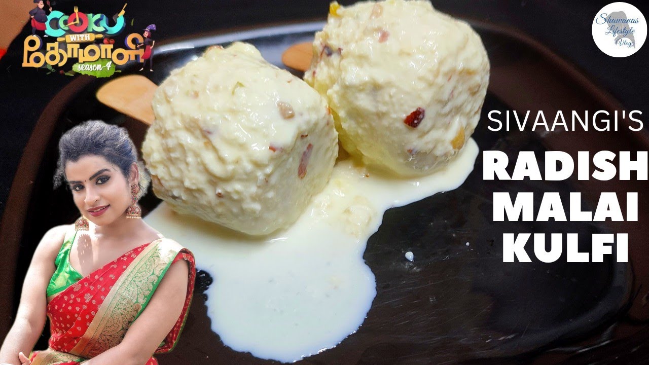 Sivaangi's Radish Malai Kulfi | Sivaangi Recipe | Cooku with Comali ...