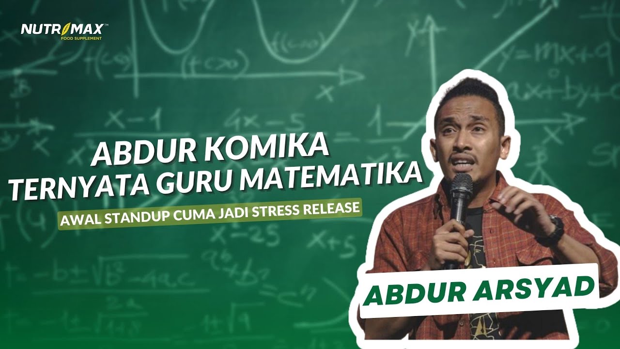 DULU GURU MATEMATIKA SEKARANG SUKSES JADI KOMIKA | ABDUR ARSYAD STANDUP ...