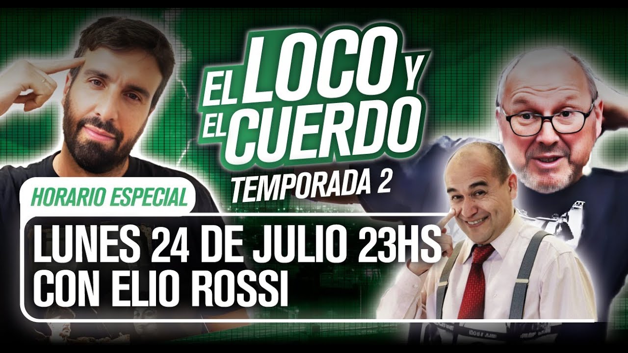 EL LOCO Y EL CUERDO - Episodio 79 (Con Elio Rossi) - YouTube