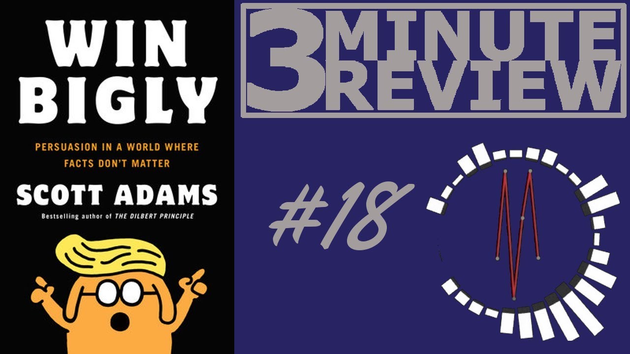 3 Minute Review #18: Win Bigly, by Scott Adams - YouTube