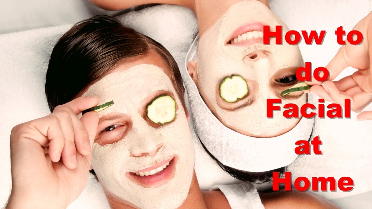 How to do Facial at Home | How to do Facial at Home Step by Step to Get ...
