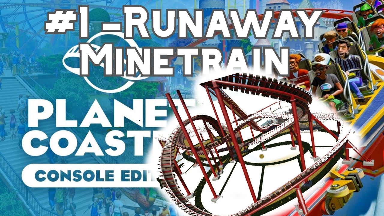 Planet Coaster: Console Edition - Runaway Mine-Train Coaster (#2) POV ...