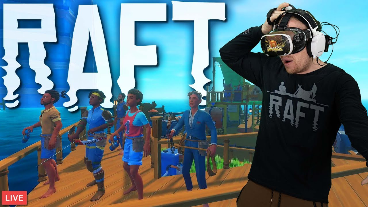 VOD - RAFT VR MOD?! How many people can we fit on this RAFT. - YouTube