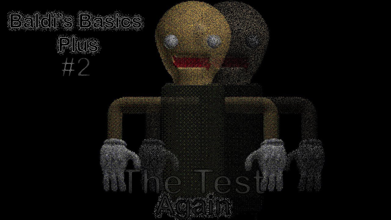 I got "The Test" Back to Back!? Baldi's Basics Plus 2 - YouTube