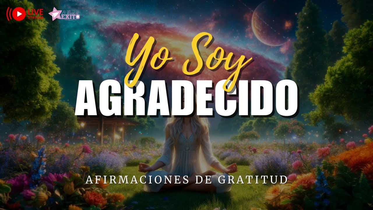 🔴 YO SOY AGRADECIDO 💰 Afirmaciones para atraer DINERO, ABUNDANCIA y ...